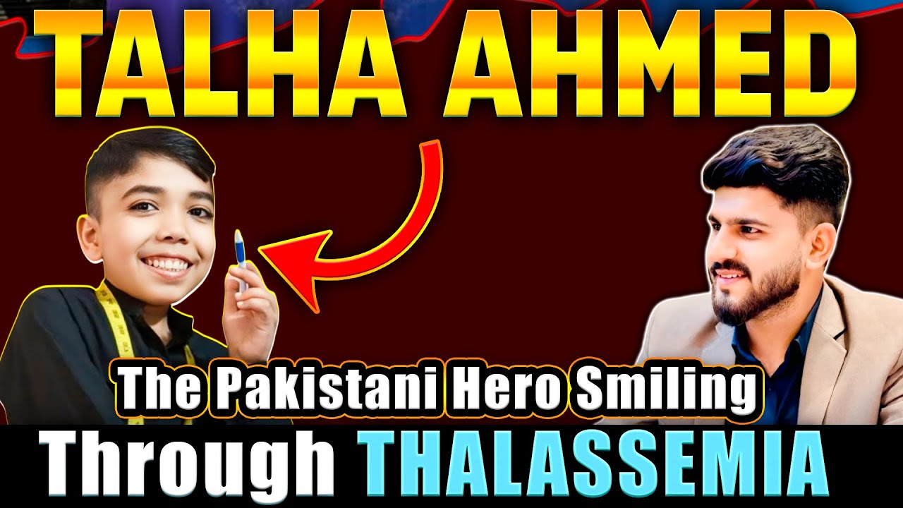Talha Ahmed | The Pakistani Hero Smiling Through Thalassemia | Tribute ...