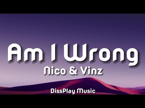 Nico & Vinz - Am I Wrong (lyrics) - YouTube