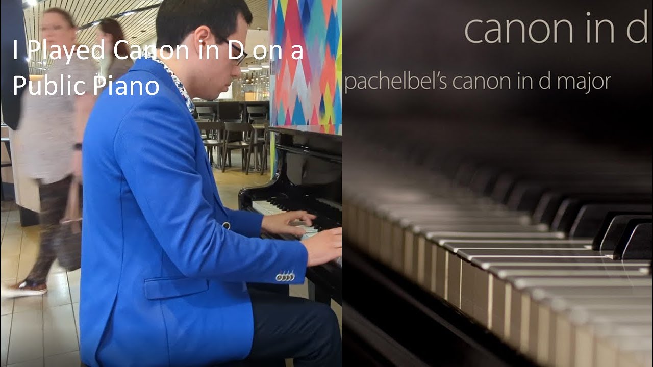 I Played Canon in D on a Public Piano - Pachelbel's Canon - YouTube