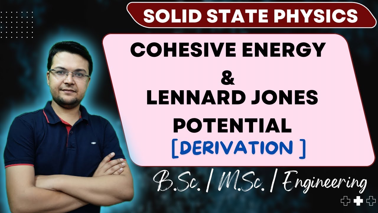 Cohesive energy and Lennard Jones Potential (Derivation) || Solid State ...