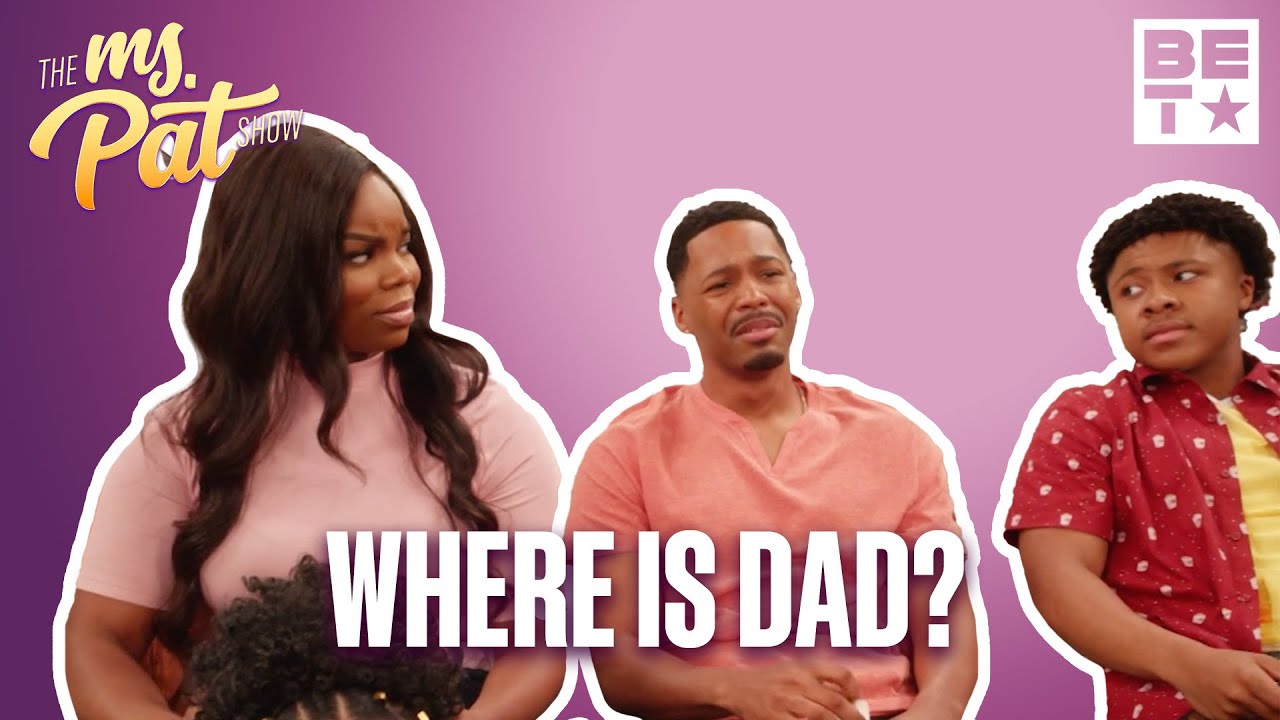 Daddy Will Not Be Replaced! | The Ms. Pat Show #BETTheMsPatShow - YouTube