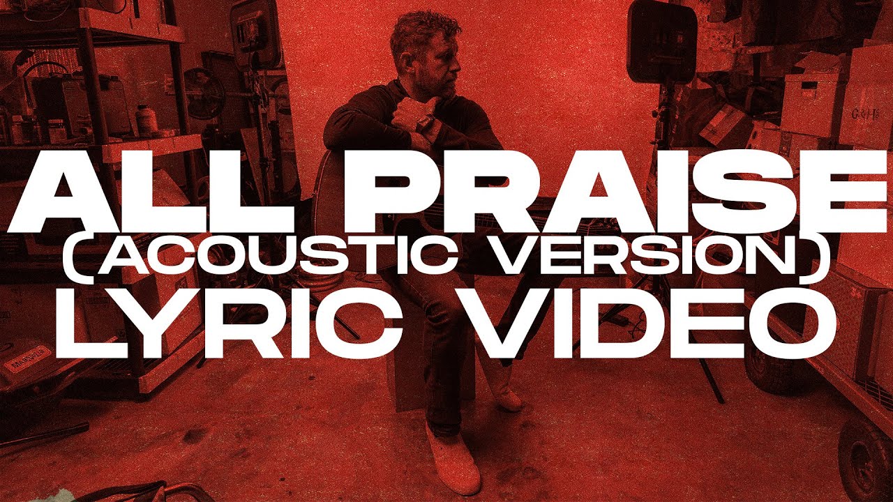 Chase Alexander - All Praise (Acoustic Version) - Official Lyric Video ...