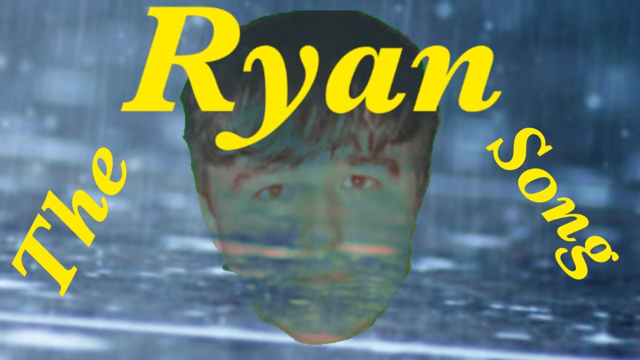 The Ryan Song - YouTube