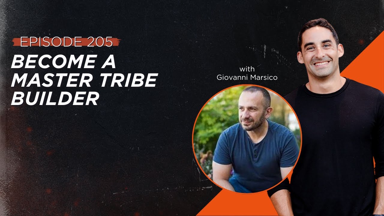 205 | Giovanni Marsico - Become a Master Tribe Builder - YouTube