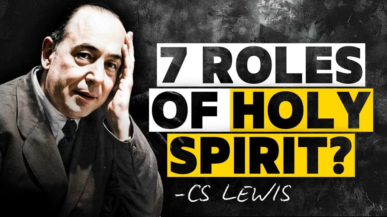 The 7 Roles of the Holy Spirit | Cs Lewis - YouTube