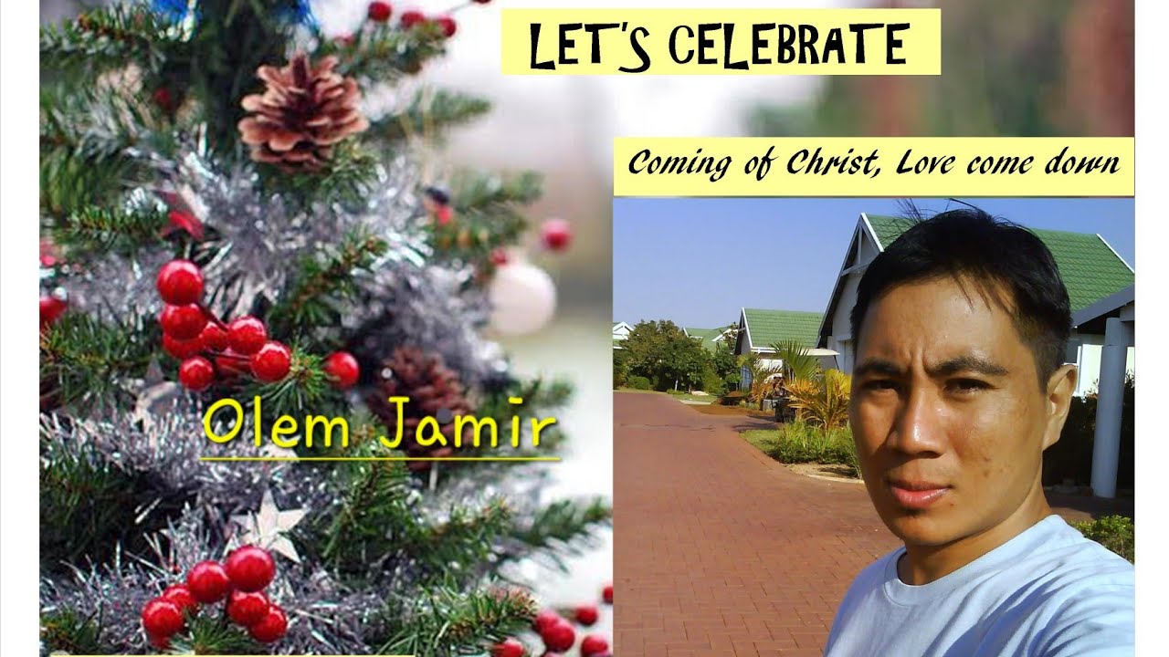 🎵 LET'S CELEBRATE 🎵 🌲 By Olem Jamir (Agape Love came down) Album: I ...