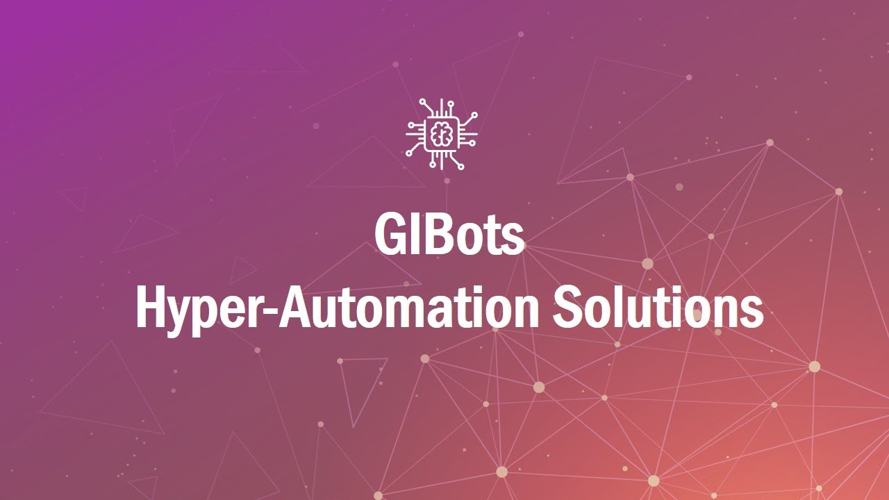 GIBots No- Code Hyper-Automation Platform - YouTube