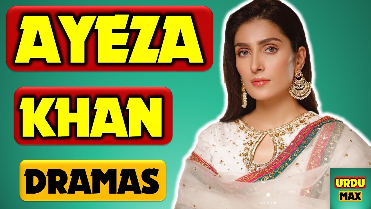 Top 15 Ayeza Khan Dramas List | Ayeza Khan Best Dramas - YouTube