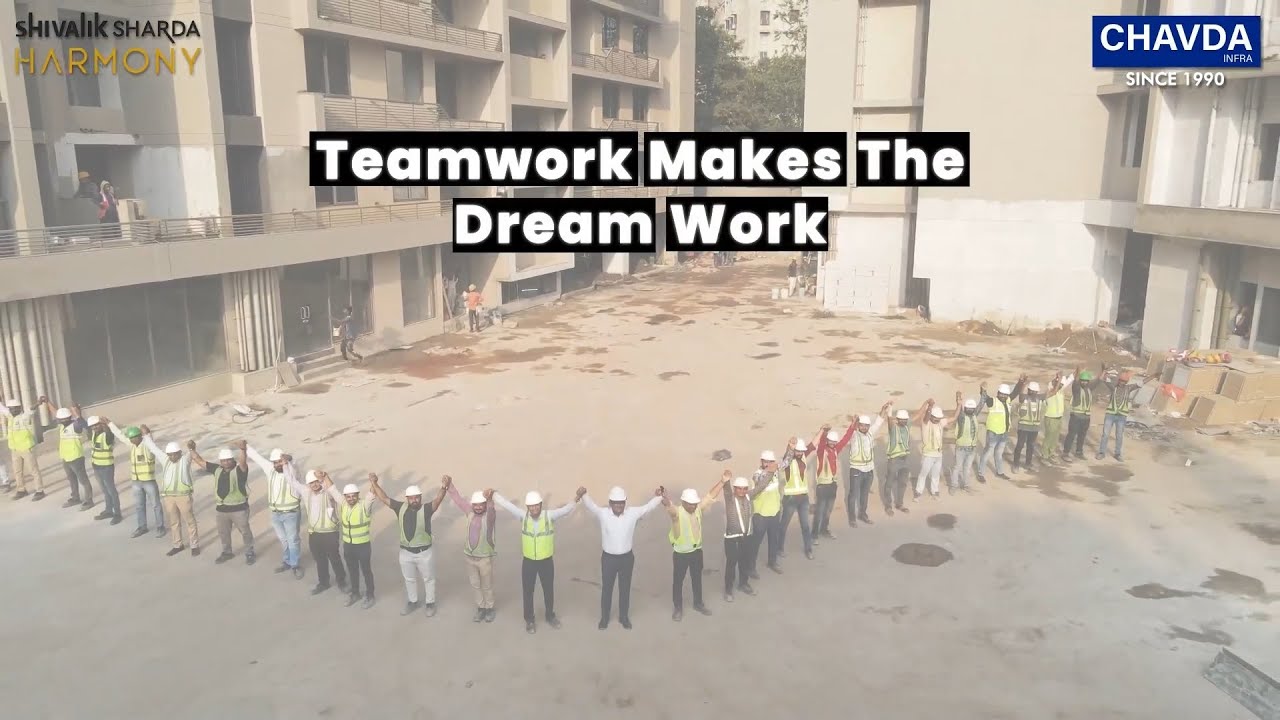 Teamwork Makes The Dream Work - Shivalik Sharda Harmony x Chavda Infra ...