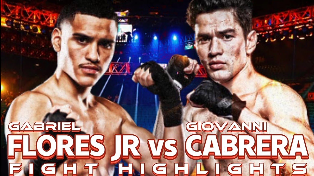 Gabriel Flores Jr vs Giovanni Cabrera Highlights - YouTube
