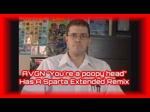 AVGN "You're A Poopy Head" Has A Sparta Extended Remix - YouTube