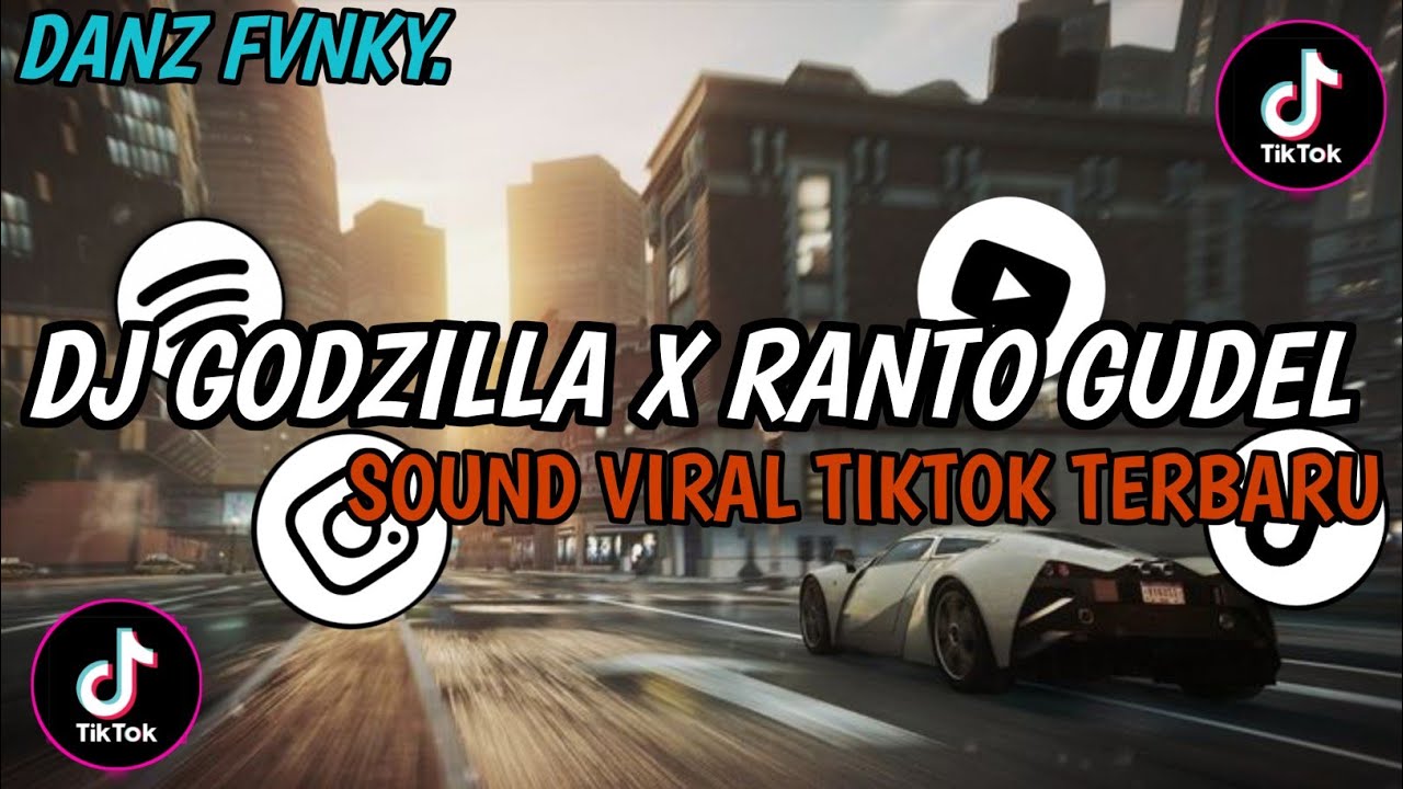 DJ GODZILLA X RANTO GUDEL FUNKOT THAILAND KANE SOUND ABAH TEGAR VIRAL ...