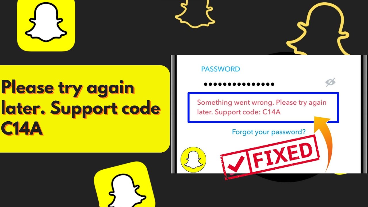 Snapchat 'Something Went Wrong. Please Try Again Later. Support Code C14A' | Android Data ...