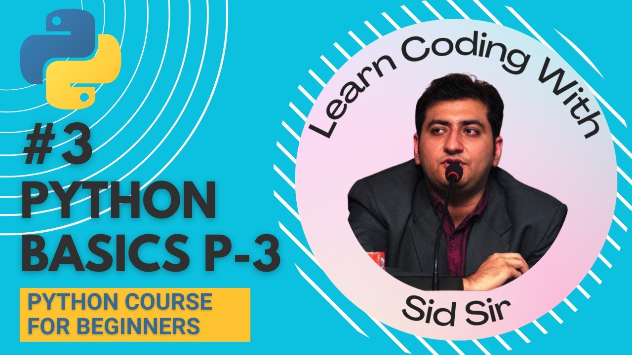 3 Python Basics Part 3 Python Course For Beginners Learn Coding With Sid Sir Youtube