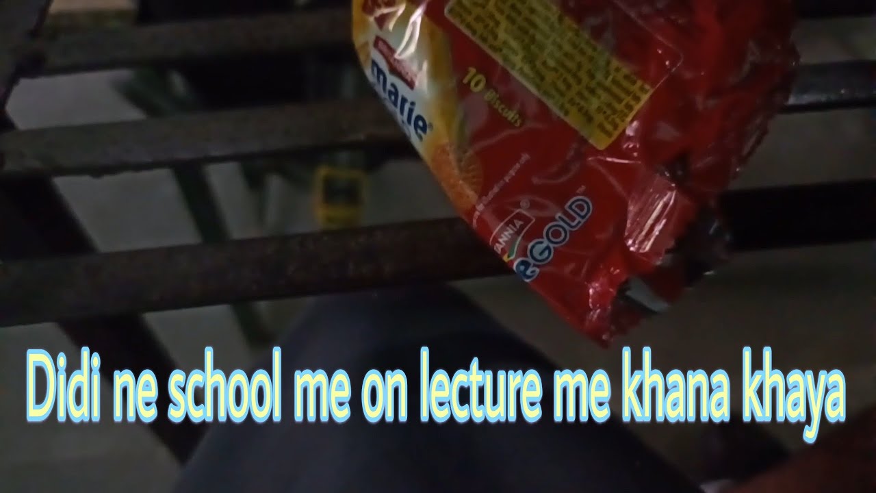 Didi ne school me on lecture me khana khaya || didi ki school ki daily ...