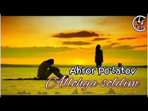 Ahror Po'latov Allohga soldim