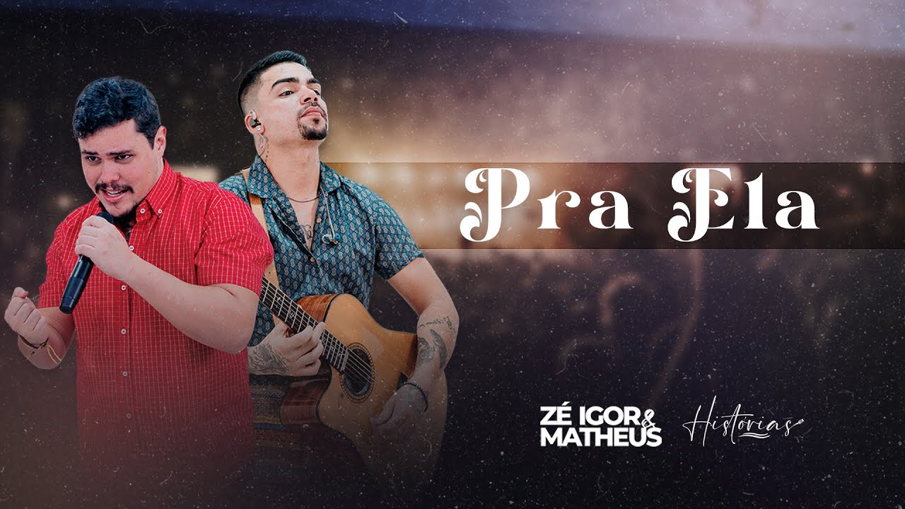 Zé Igor & Matheus - PRA ELA (Clipe Oficial) - YouTube