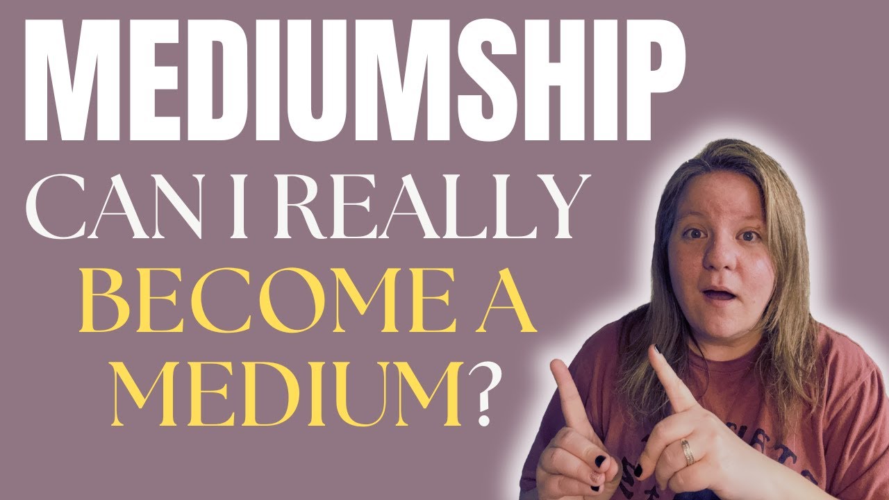So You Want to Become a Medium You Say? | How to become a medium! - YouTube