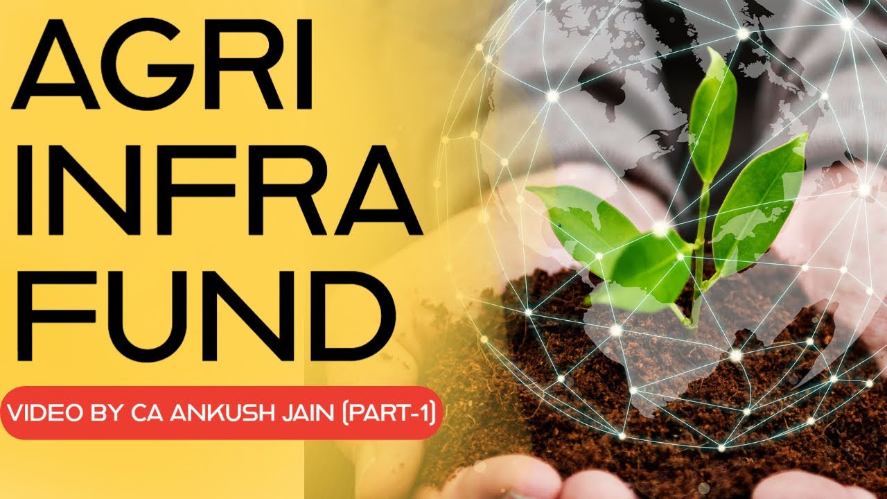 Agri Infra Fund scheme details with Features and benefits- Boosting Agri Infrastructure in India ...