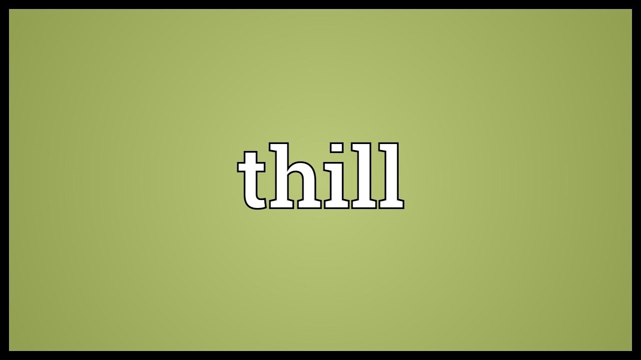 Thill Meaning - YouTube