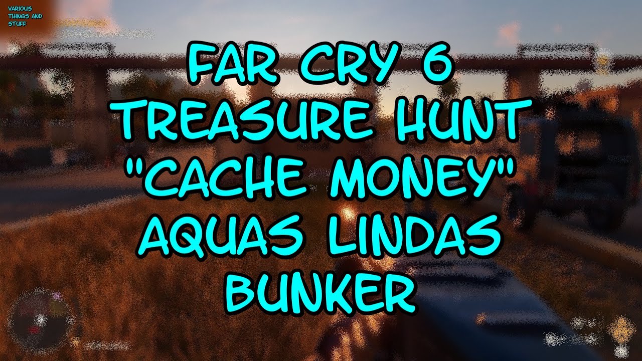Far Cry 6 Treasure Hunt Cache Money Aquas Lindas Bunker - YouTube