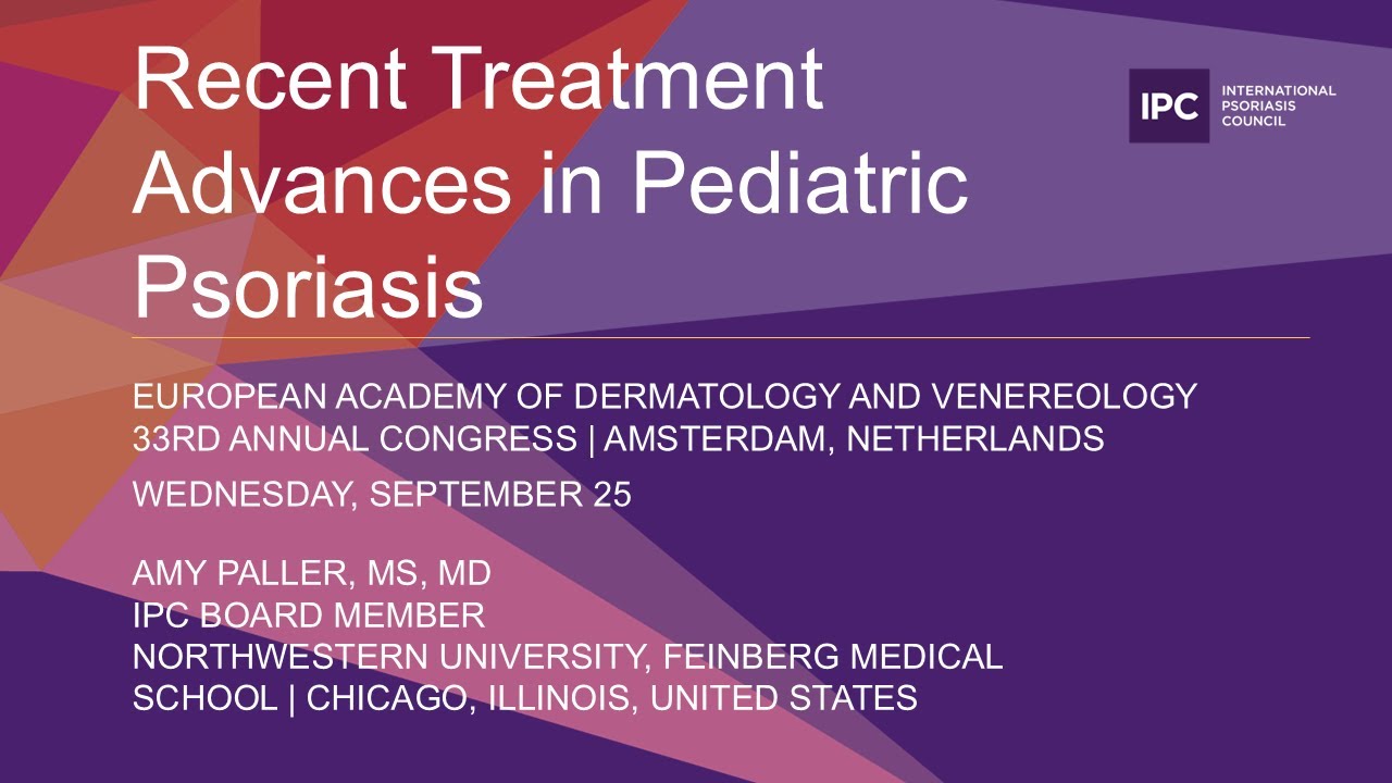 Recent Treatment Advances in Pediatric Psoriasis | Amy Paller, MS, MD ...