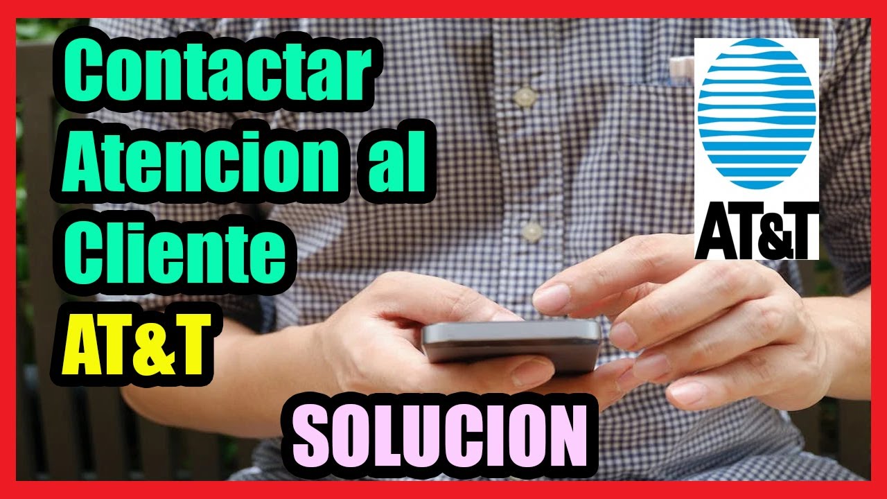 Contactar Atencion al Cliente AT&T I Solucion 2025 - YouTube