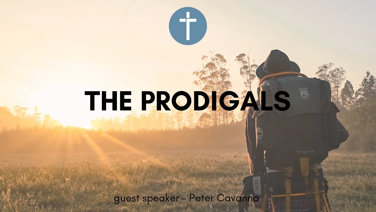 THE PRODIGALS | Peter Cavanna - YouTube
