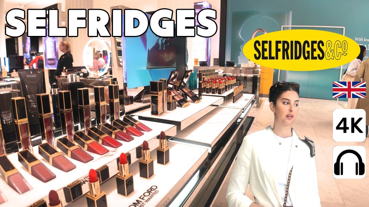 Luxury Selfridges London Shopping Experience in 4k June 2024 Walking ...