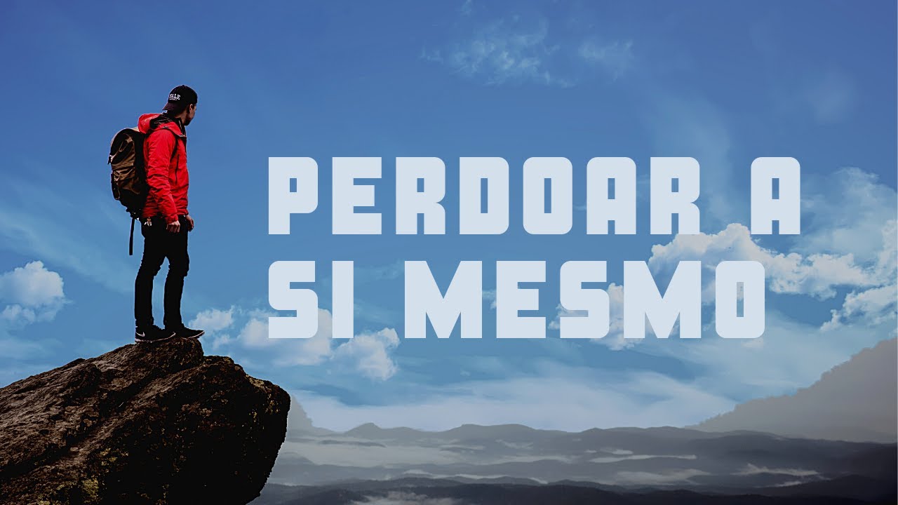 Como Me Perdoar - Como Perdoar os Próprios Erros - O Amor que é Preciso ...