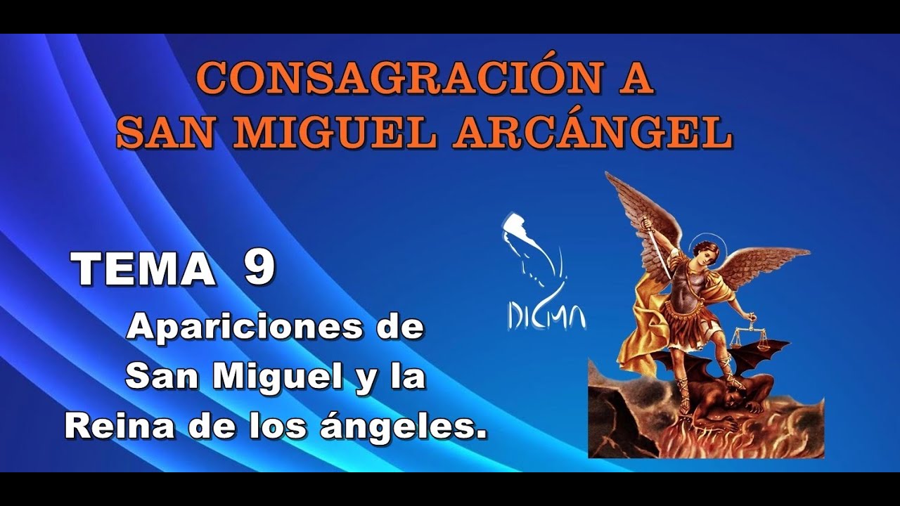 tema 9: APARICIONES DE SAN MIGUEL Y LA REINA DE LOS ÁNGELES - YouTube