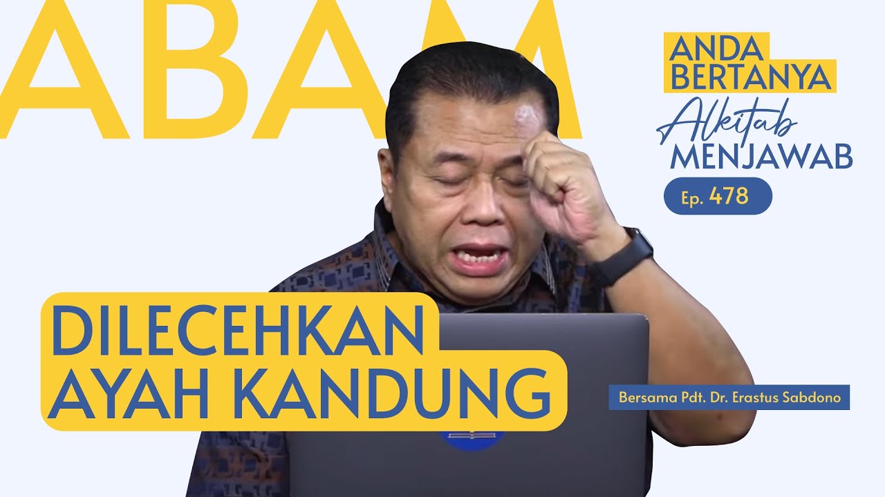 DILECEHKAN AYAHKU, KECANDUAN PORNOGRAFI, APA YANG TERJADI? | ABAM (478 ...