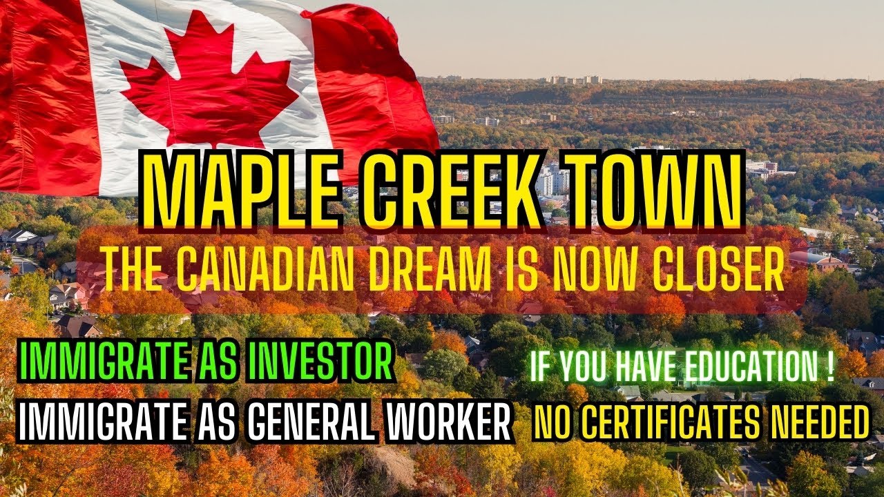 Immigration To Canada 2025 Maple Creek Town Come As General Worker Or immigration-to-canada-2025-maple-creek-town-come-as-general-worker-or