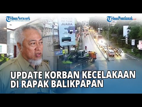 🔴Update Korban Kecelakaan Maut di Rapak Balikpapan, 3 Korban Operasi Tulang, 1 Kritis❗