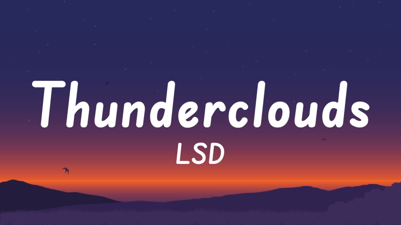 LSD - Thunderclouds (Lyrics) ft. Sia, Diplo, Labrinth - YouTube