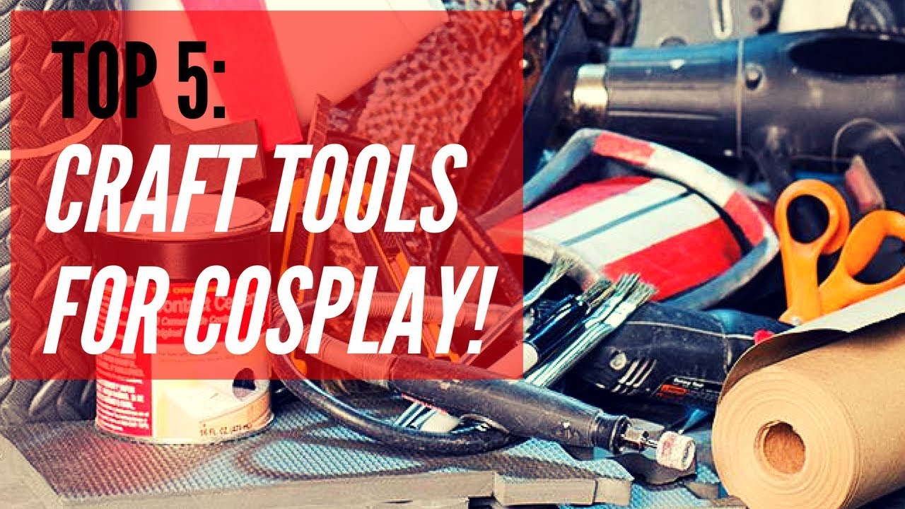 Top 5 Cosplay Crafting Tools - YouTube