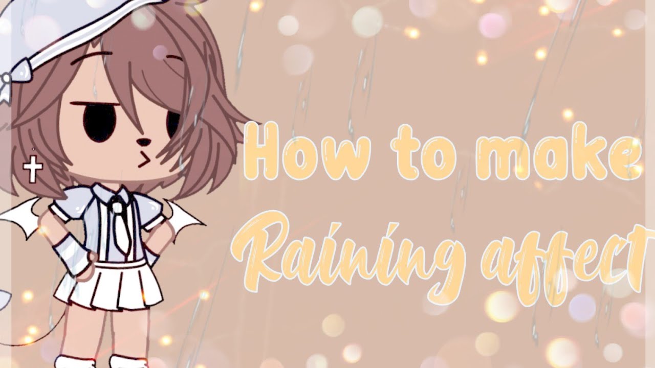 How to make rain affect//tutorial//gacha life - YouTube
