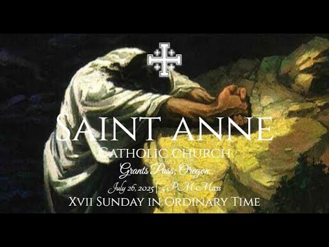 July 26, 2025 | 5 PM Mass | XVII Sunday in Ordinary Time - YouTube
