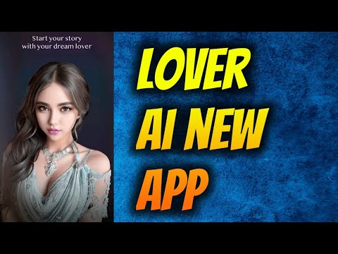 Lover.Ai - Character Love New App Overview - YouTube