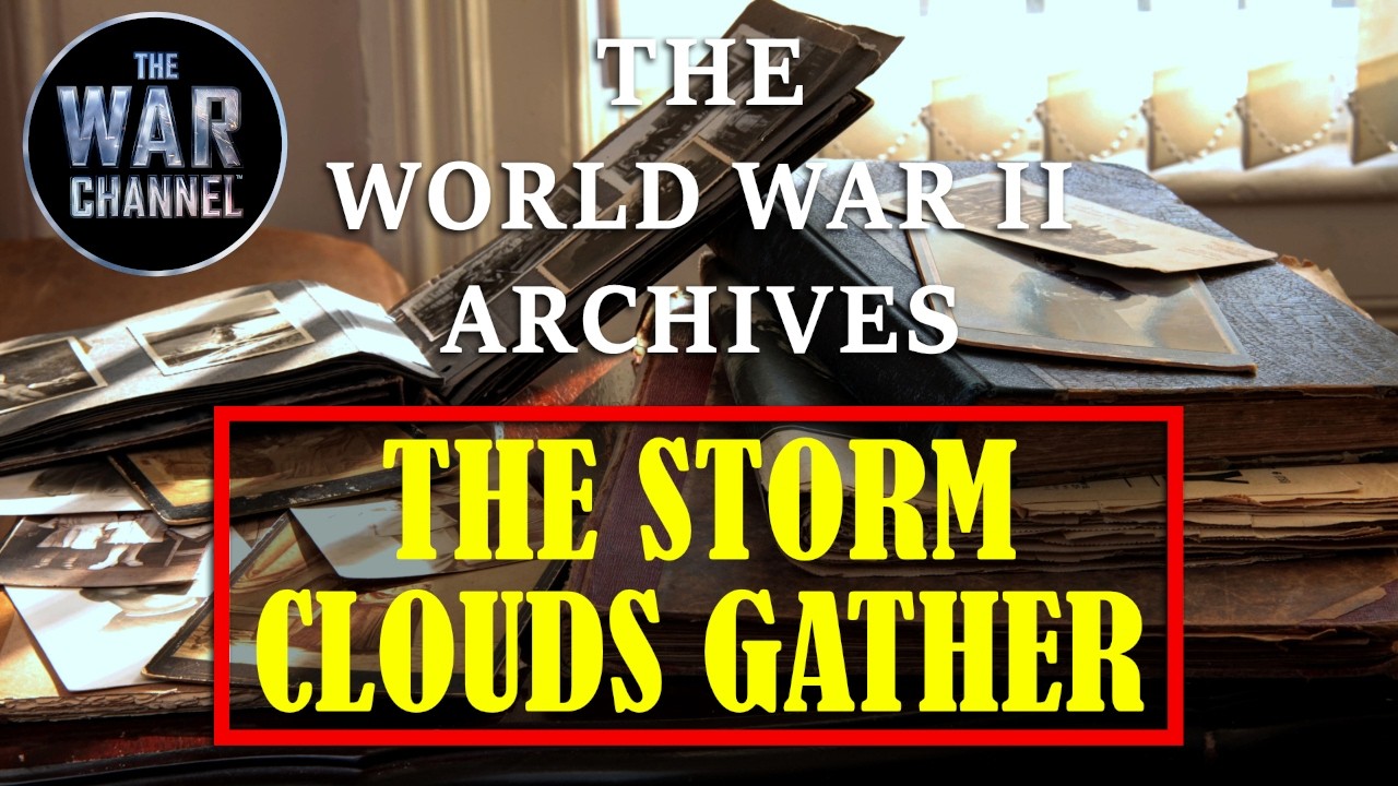The Storm Clouds Gather | WW2 Archives Ep1 | FULL DOCUMENTARY - YouTube