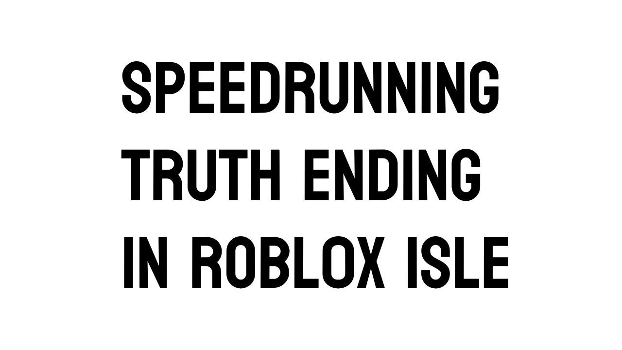 Speed running Truth Ending in Isle - YouTube