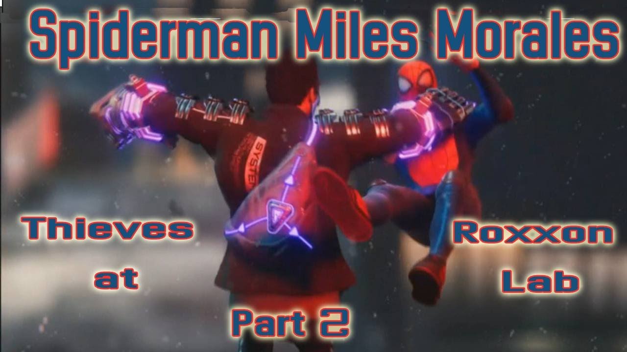 Thieves at Roxxon Labs Spiderman Miles Morales playthrough part 2 - YouTube