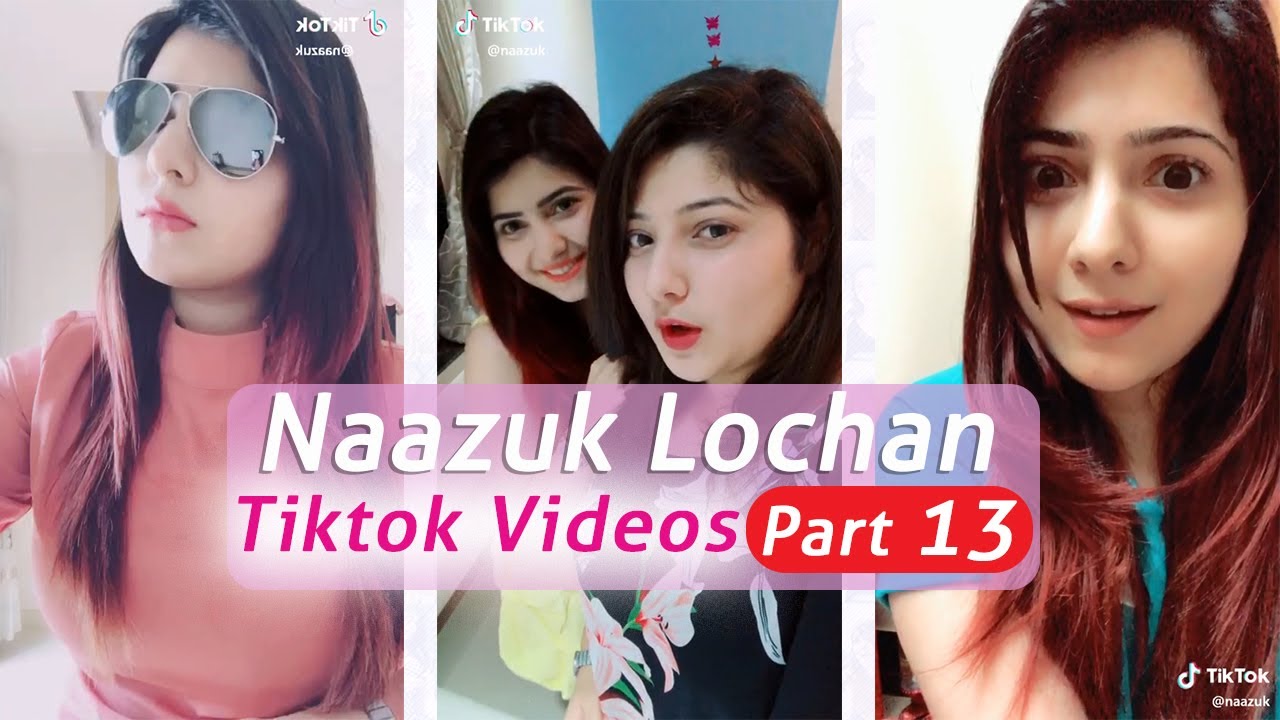 Naazuk Lochan Tiktok Part-13 - YouTube