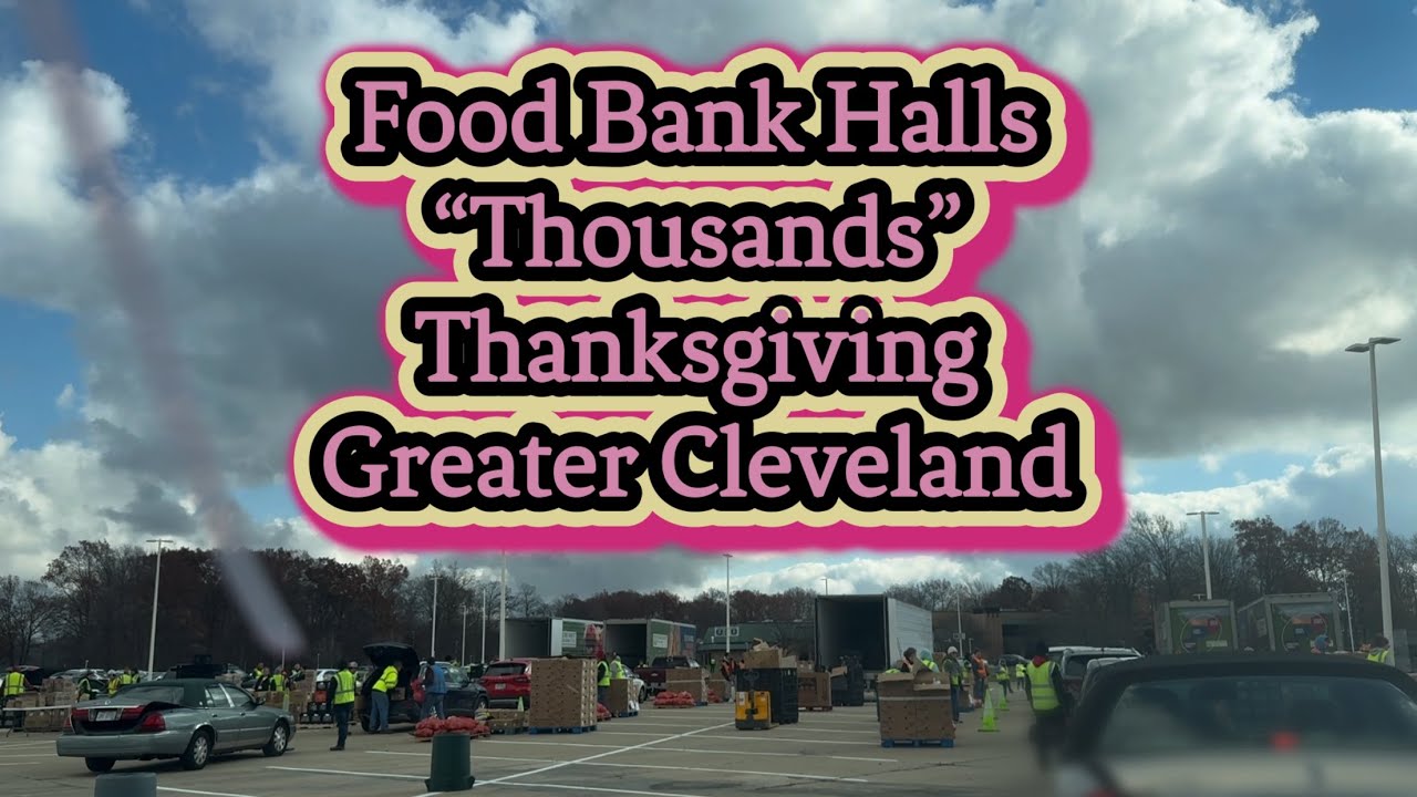 Food Bank Halls / Greater Cleveland Thanksgiving / Thousands In Need ...
