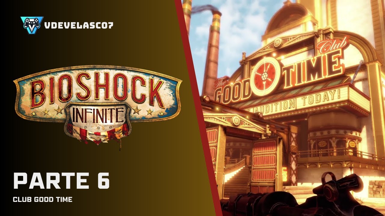 Bioshock Infinite: The Complete Edition | Club Good Time | PARTE 6 ...