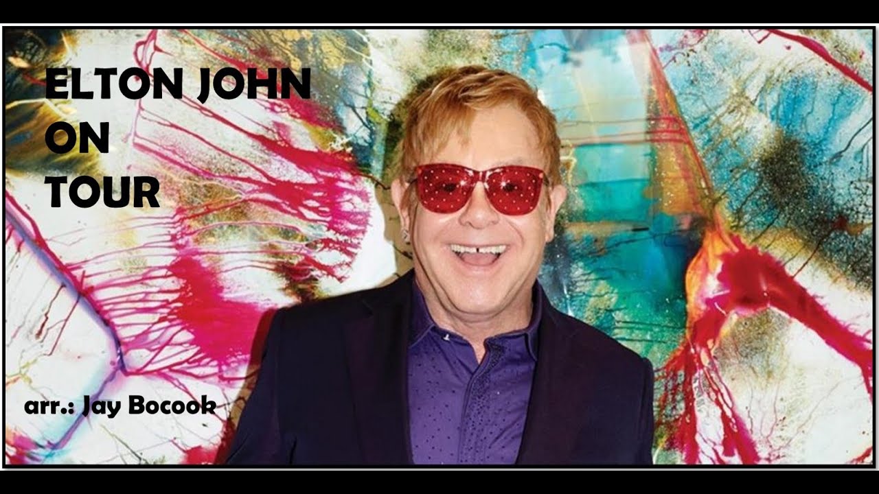 Elton John on Tour - arr. Jay Bocook (A*) - YouTube