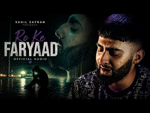 Ro Ke Faryaad | Sahil Zafran | Official Video