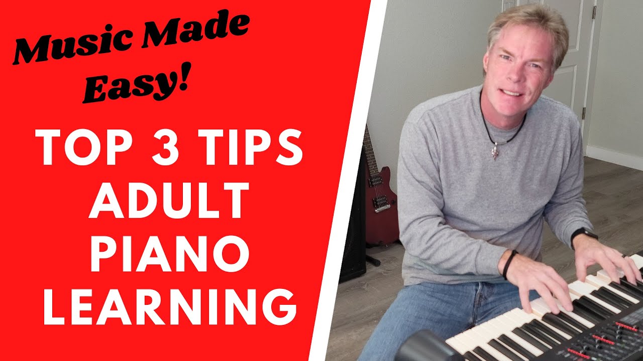Learn Piano as an Adult? Yes You Can! 3 Tips on How To Learn Piano ...