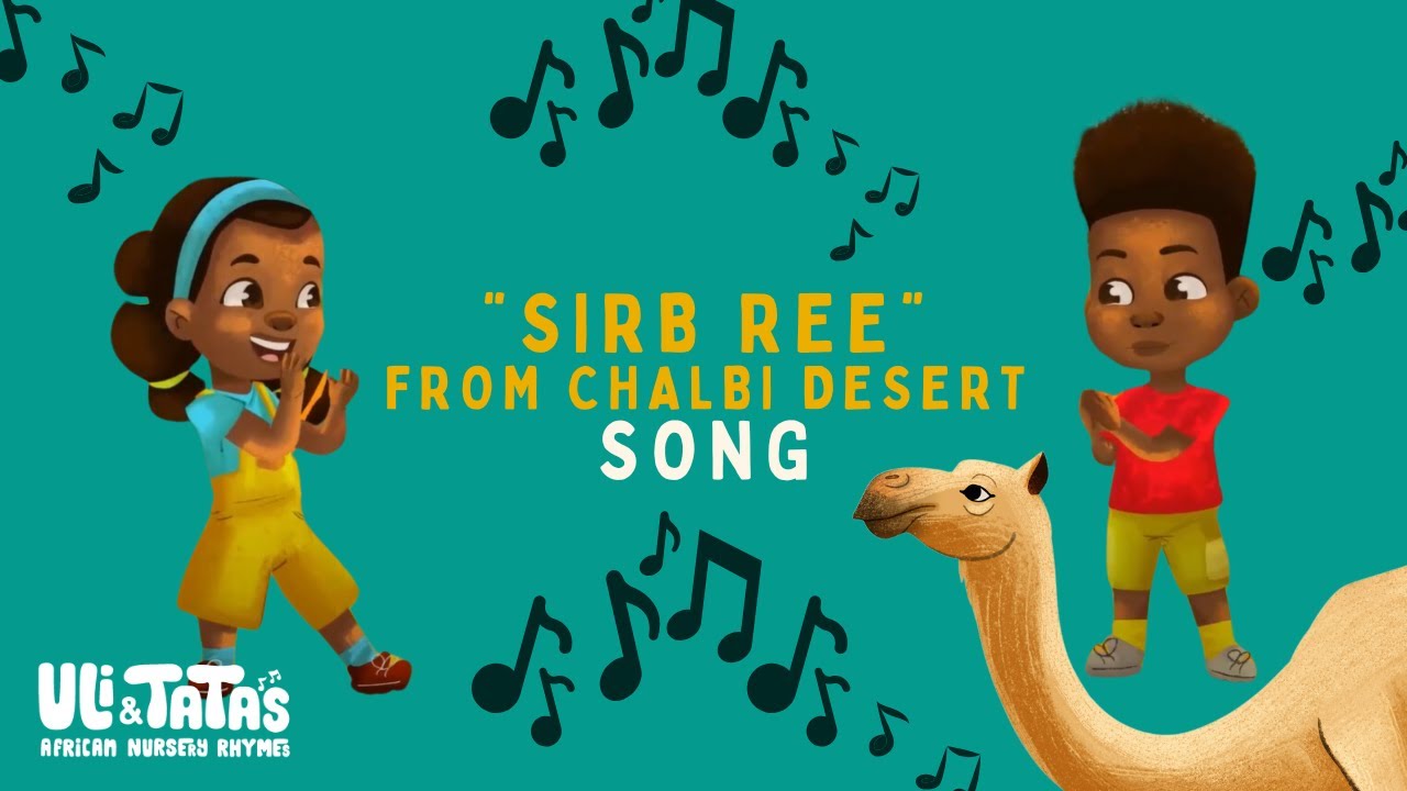 🎵 SIRB REE Song 🐪🌵 | Desert Kids Music | Uli & Tata's African Nursery ...