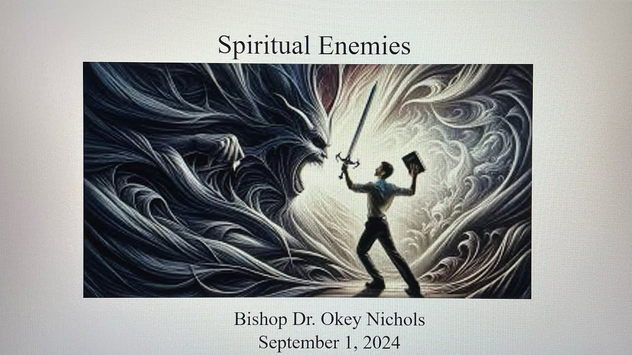 Spiritual Enemies-Bishop Okey Nichols 9/1/24 CCLI # 11166200 - YouTube